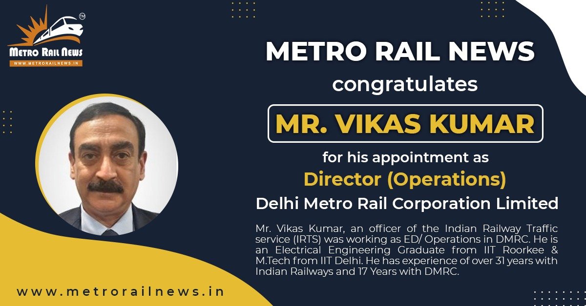 DMRC: Vikas Kumar Is Appointed As A New Director Of Operations - Metro ...