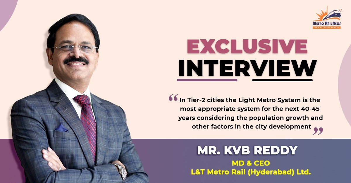 Exclusive Interview: Mr. KVB Reddy - Metro Rail News