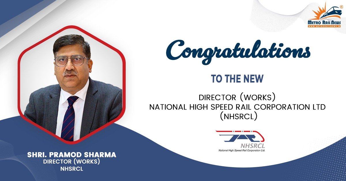 Pramod Sharma Takes Charge As Director (Works) At NHSRCL - Metro Rail News